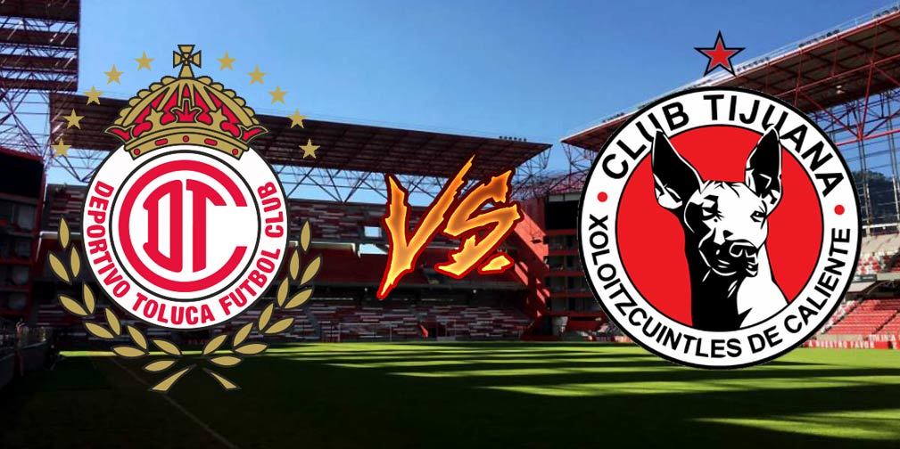Toluca vs Tijuana: Horario y dónde ver partido de la Liga Mx 2022 ...