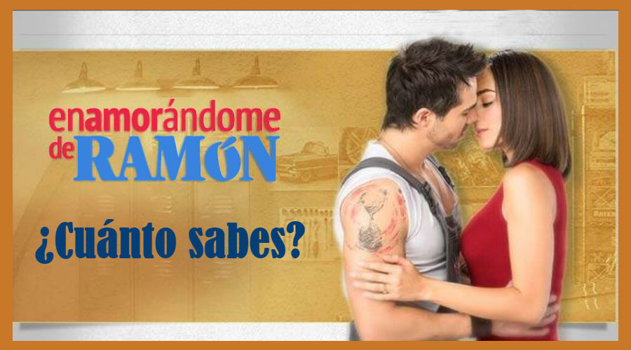 INTERACTÚA: ¿Cuánto sabes de Enamorándome de Ramón? | Las Estrellas ...
