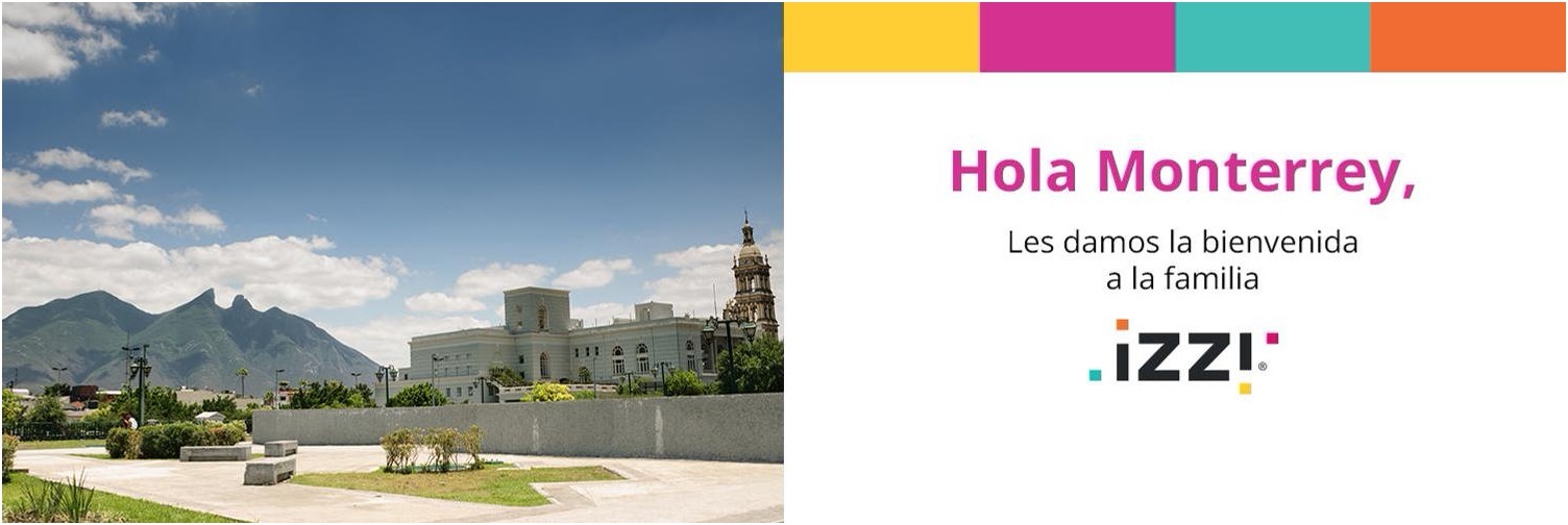 izzi llega a Monterrey | Home Televisa Telecomunicaciones | Televisa