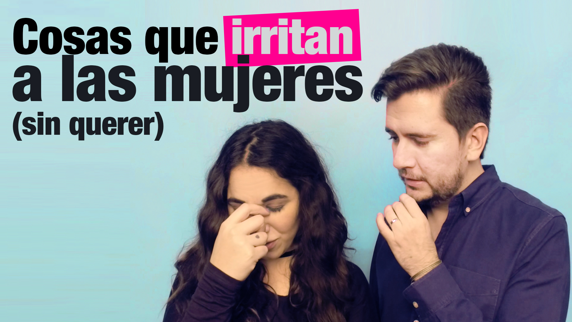 Cosas que irritan a una mujer (según Santi y Laurita) | Estilo de Vida ...