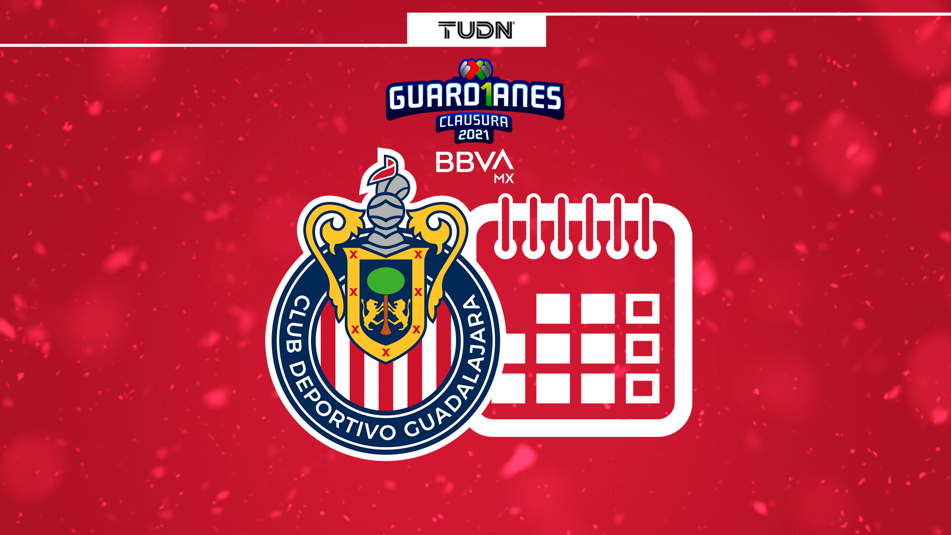 El calendario de Chivas en el Guard1anes Clausura 2021 BBVA MX: fechas ...