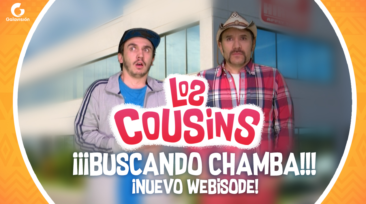 Los Cousins | El primo Luis y el cousin Mike buscan trabajo | Webisode ...